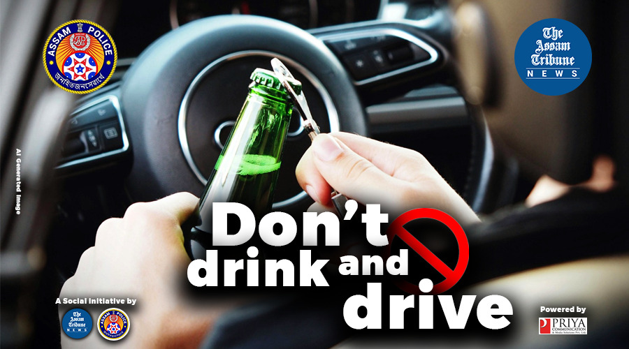 Stay sober, stay safe: The Assam Tribune’s anti-drink & drive campaign ...